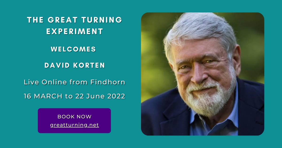 The Great Turning Experiment Welcomes David Korten